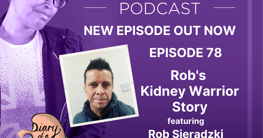 Rob's kidney warrior story | Kidney Care UK