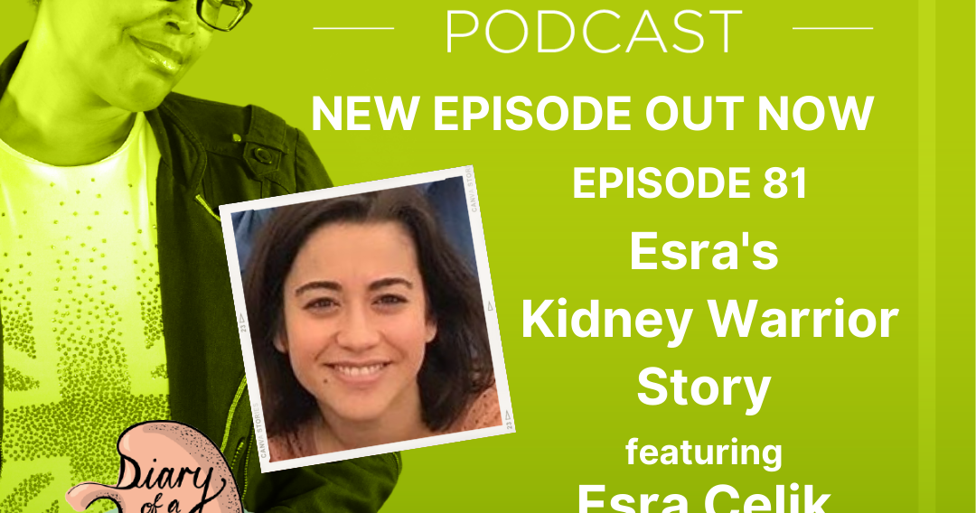 Esra’s kidney warrior story | Kidney Care UK