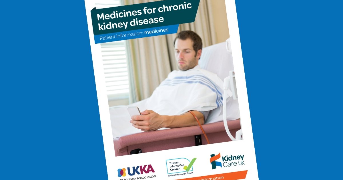 Medicines for chronic kidney disease | Kidney Care UK